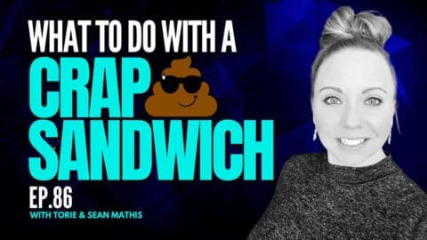 Ep. 86 What To Do With A Crap Sandwich - Career Tips